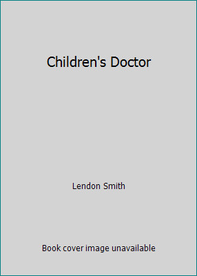Children's Doctor by Lendon Smith | eBay