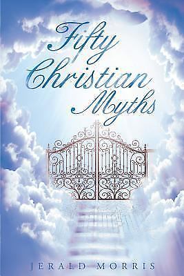 Fifty Christian Myths by Jerald Morris (2016, Trade Paperback) for sale ...