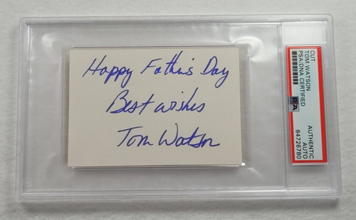 TOM WATSON Inscribed Cut Signature-HAPPY FATHER'S DAY-PGA All Time ...