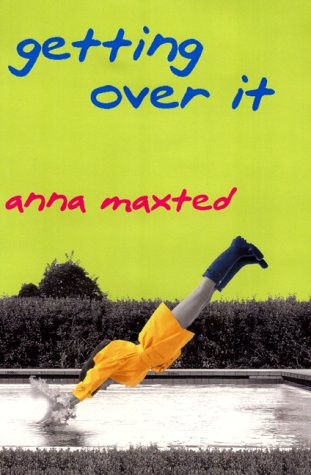 GETTING OVER IT: A NOVEL By Anna Maxted - Hardcover **Mint Condition ...