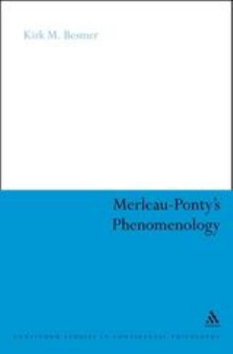 Continuum Studies in Continental Philosophy Ser.: Merleau-Ponty's ...