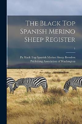 The Black Top Spanish Merino Sheep Register; 1 (Paperback, 2021) for ...