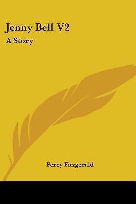 Jenny Bell V2 : A Story by Percy Fitzgerald (2007, Perfect) for sale ...