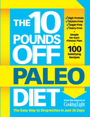 The 10 Pounds Off Paleo Diet: The Easy Way to Drop Inches in Just 28 ...