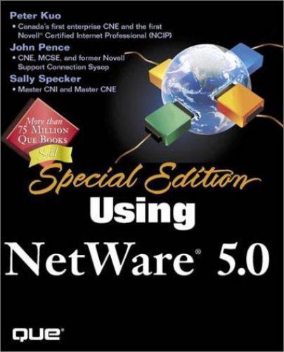 Using... Ser.: Using Netware 5.0 : Special Edition by Peter Kuo (1999 ...
