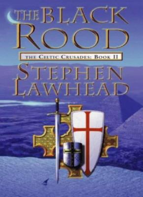 The Black Rood. The Celtic Crusades By Stephen R. Lawhead | eBay