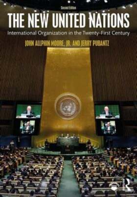 The New United Nations: International Organization in the Twenty-First ...