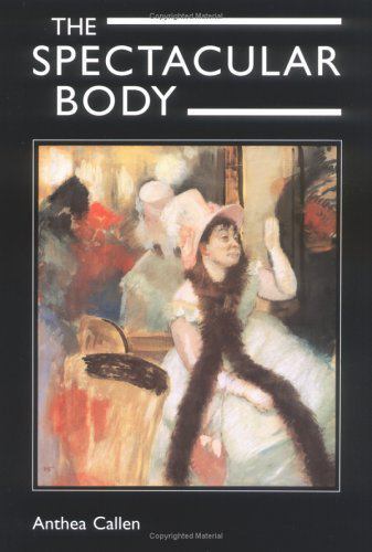 Spectacular Body : Science, Method, and Meaning in the Work of Degas by ...