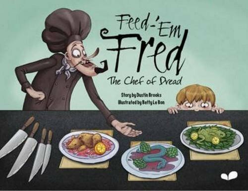 Feed-'em Fred (The Chef of Dread) by Dustin Brooks Book The Fast Free ...