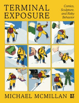 Terminal Exposure: Comics, Sculpture, and Risky Behavior by Michael ...