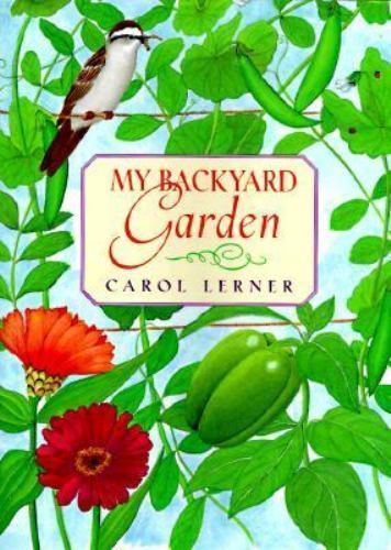 My Backyard Garden by Carol Lerner (1998, Hardcover) for sale online | eBay