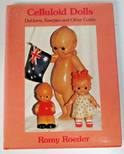 Celluloid Dolls, Diddums, Kewpies and Other Cuties, Romy Roeder HB/DJ ...