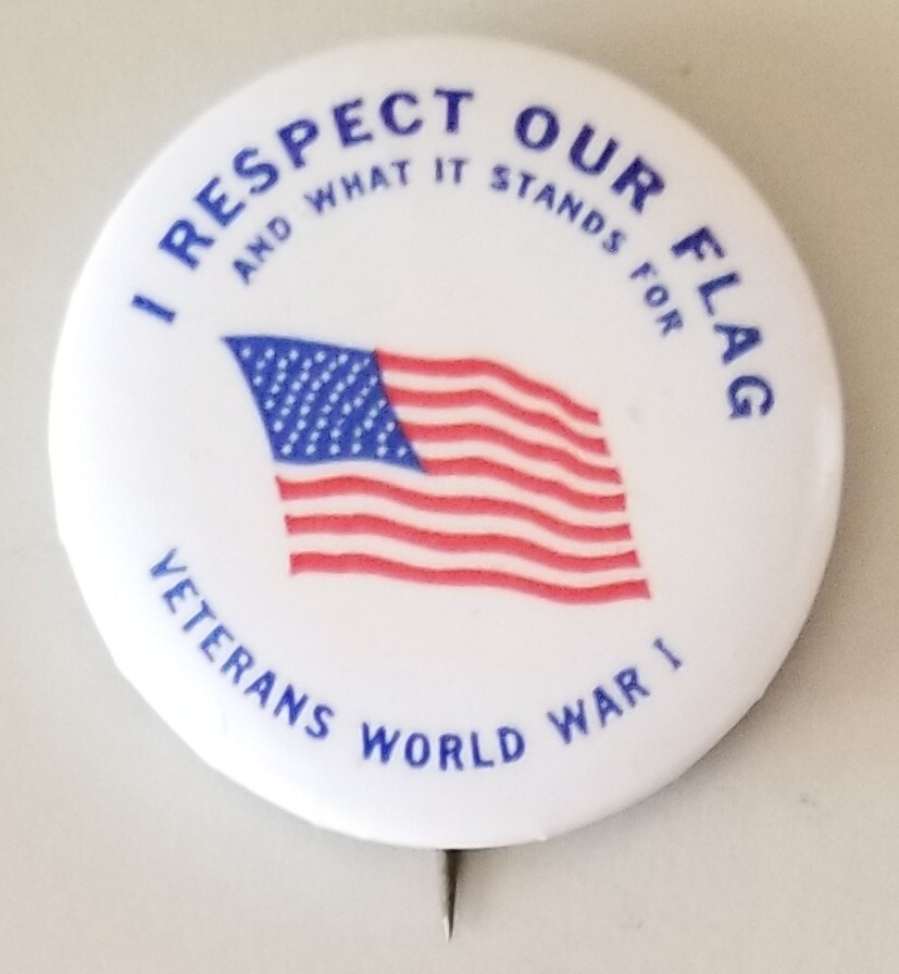 Vtg. I Respect our Flag Veterans WWI Tribute Button Pin. [C4] | eBay