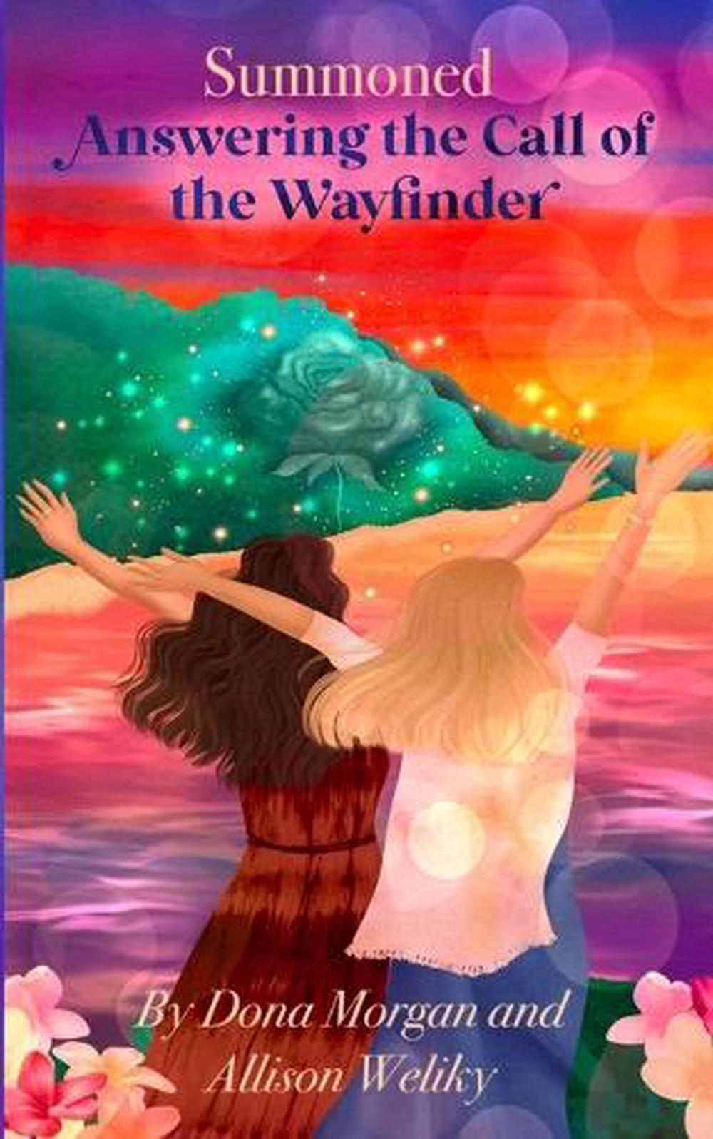 Summoned: Answering the Call of the Wayfinder by Allison Weliky ...