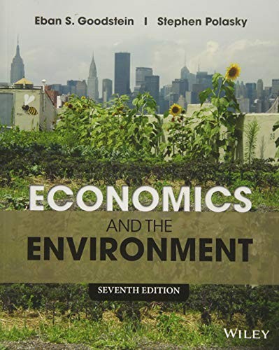 ECONOMICS AND THE ENVIRONMENT By Eban S. Goodstein & Stephen Polasky ...
