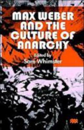 Max Weber and the Culture of Anarchy, , Good Book 9780312213022 | eBay