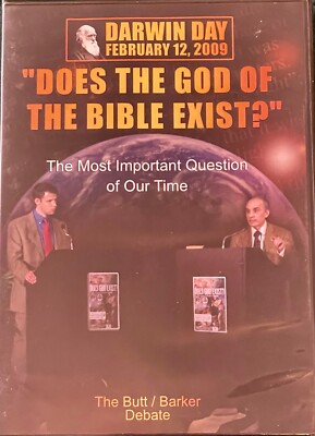 Darwin Day February 12, 2009 Does the God of the Bible Exist? Butt ...