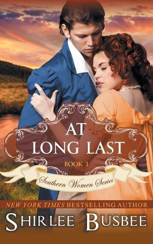 Shirlee Busbee At Long Last (The Southern Women Series, (Paperback) (UK ...