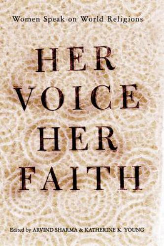 Her Voice, Her Faith : Women Speak on World Religions by Katherine ...