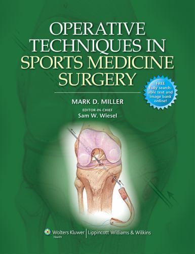 Operative Techniques in Sports Medicine Surgery by Mark D. Miller (2010 ...