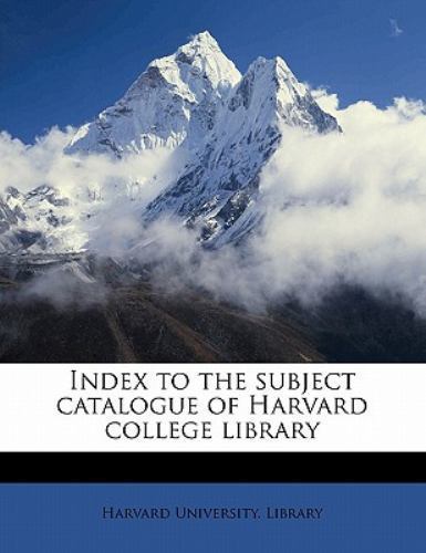 Index to the Subject Catalogue of Harvard College Library by Harvard ...