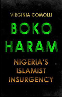 Boko Haram : Nigeria's Islamist Insurgency by Virginia Comolli (2015 ...
