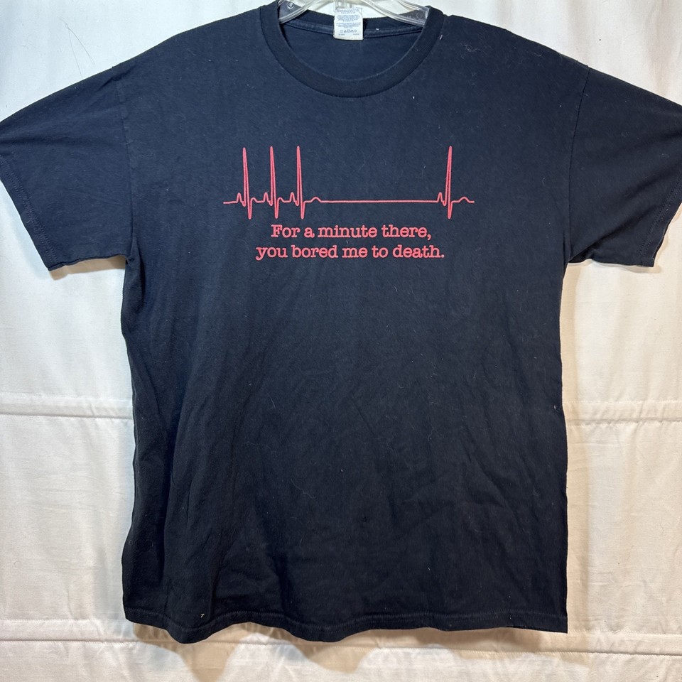 VTG Graphic T-Shirt “For A Minute There You Bored Me To Death” Men’s ...