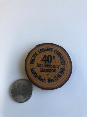 PACIFIC LOGGING CONGRESS 40th anniv Seattle Wa Nov 13-16 1949 wood coin ...