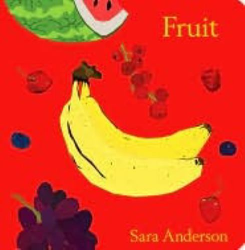 Fruit (Board Book) by Sara Sara Anderson Children's Books (2008 ...
