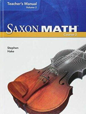 Saxon Math Course 3, Teacher's Manual Volume 2, Common Core Edition ...