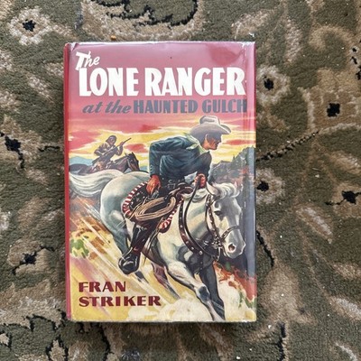 The Lone Ranger at the Haunted Gulch ~ Fran Striker ~ Copyright 1941 | eBay