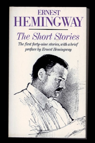 THE SHORT STORIES of Ernest Hemingway by Ernest Hemingway * 1985 PB 49 ...
