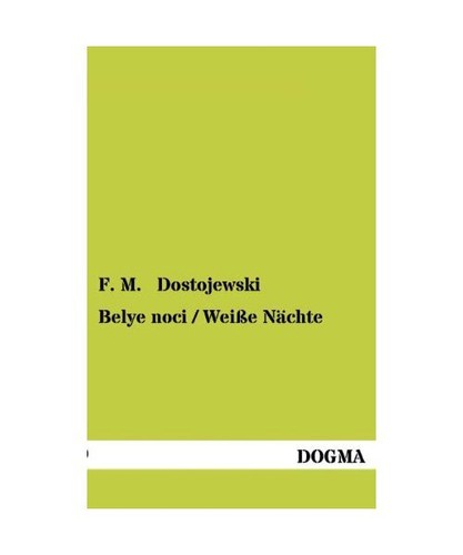 Belye noci / Weiße Nächte: Eine Liebesgeschichte, F. M. Dostojewski ...