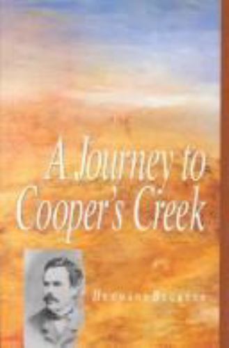 Journey to Cooper's Creek by Hermann Beckler (Uk-Trade Paper) for sale ...