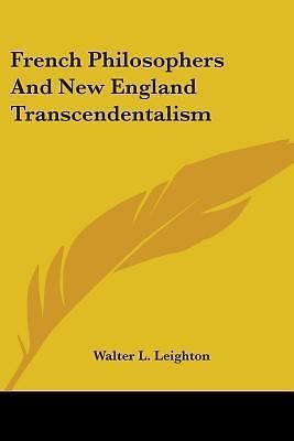French Philosophers and New England Transcendentalism by Walter L ...