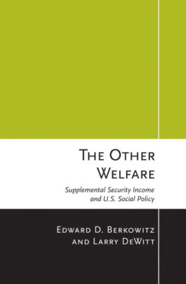 The Other Welfare: Supplemental Security Income And U S Social Policy ...