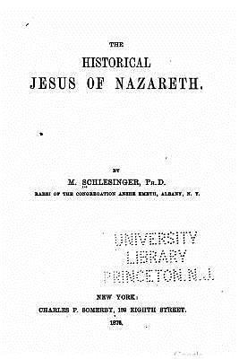 Historical Jesus of Nazareth by Max Schlesinger (2015, Trade Paperback ...