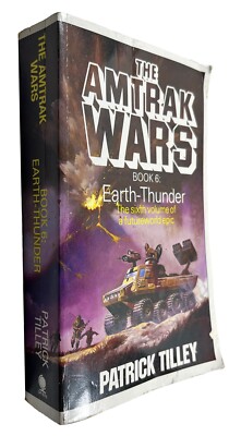 The Amtrak Wars Book Vol 6 Earth Thunder Patrick Tilley (Paperback ...