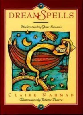 Dream Spells: Understanding Your Dreams By Claire Nahmad 9781857930511 ...