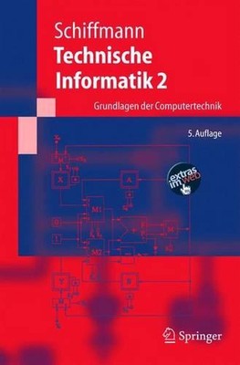 Technische Informatik 2: Grundlagen der Computertechnik by Wolfram Schiffmann (G 9783540222712 ...