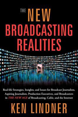 New Broadcasting Realities : Real-Life Strategies, Insights, and Issues ...