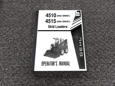 Gehl 4510 4515 Skid Loader Owner Operator Manual 904586A SN 6001-Up ...
