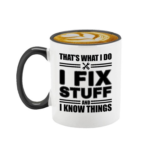 That's What I Do I Fix Stuff And I Know Things Mug Gifts For echanic ...