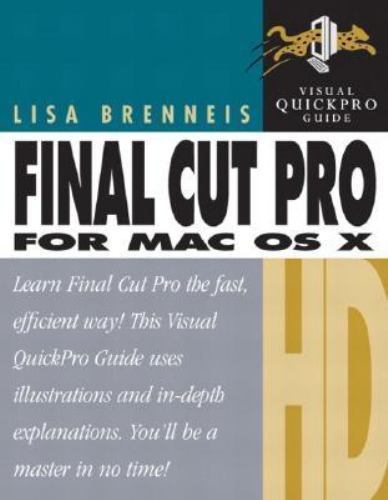 Visual Quickpro Guides: Final Cut Pro HD for Mac OS X : Visual QuickPro Guide by Lisa Brenneis ...