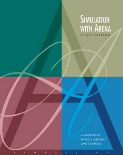 Simulation with Arena by Randall P. Sadowski, W. David Kelton and David T. Sturrock (2003 ...