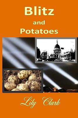 Blitz and Potatoes by Lily Clark (Paperback, 2017) for sale online | eBay