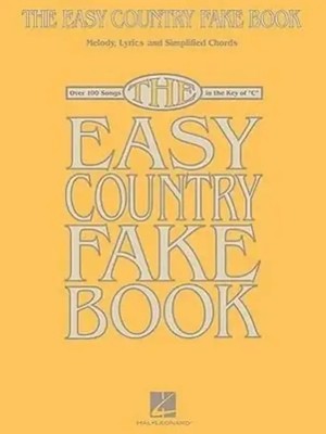 The Easy Country Fake Book | Over 100 Songs in the Key of C | Hal ...