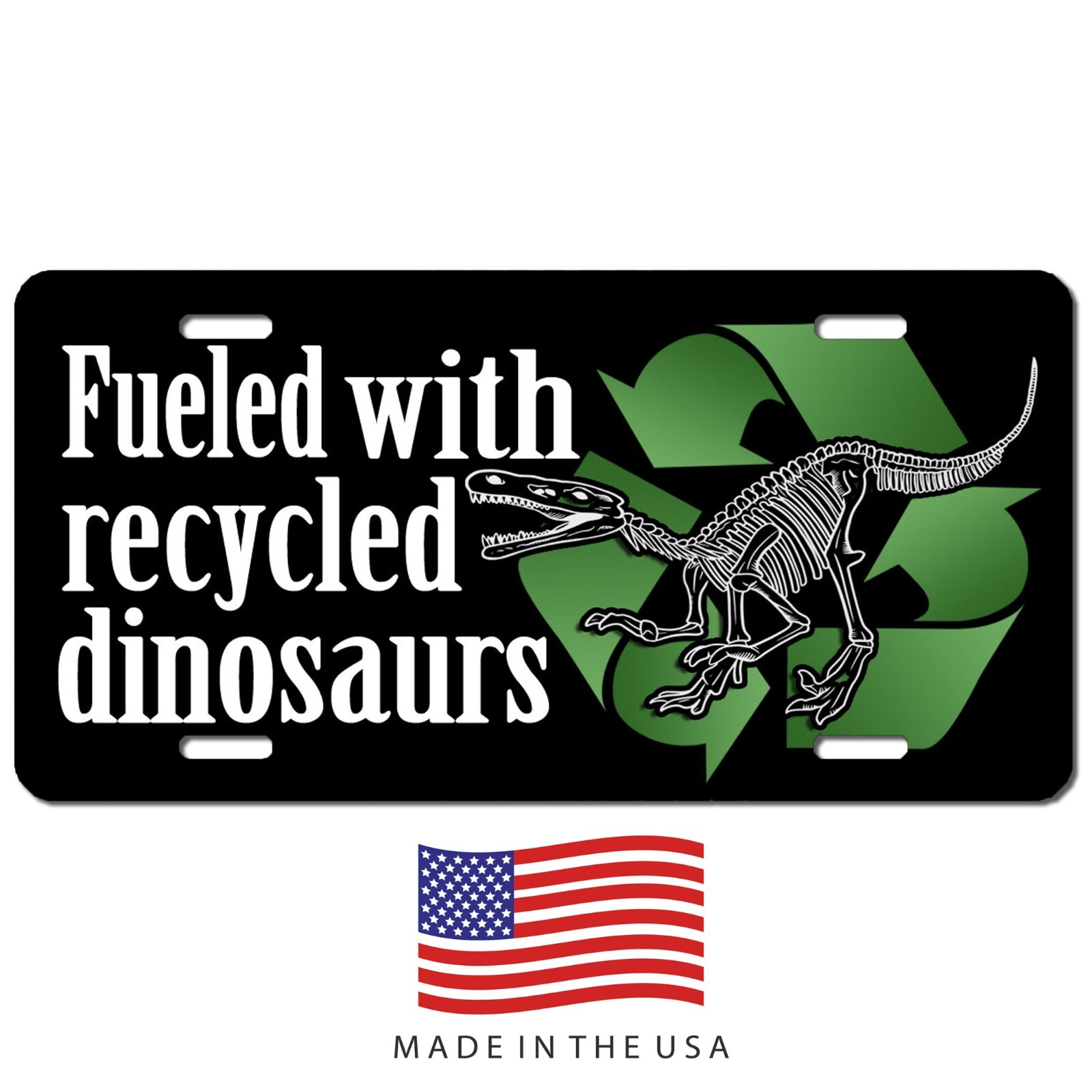Fueled recycled dinosaurs' vanity aluminum license plate car, truck ...