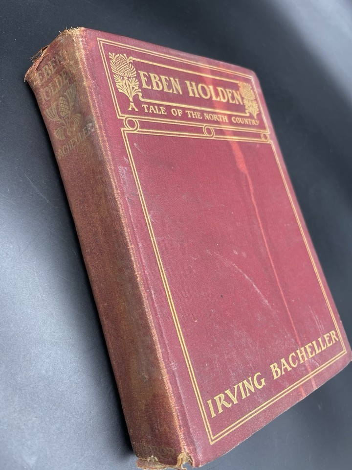 Eben Holden by Irving Bacheller Tale of the North Country New York HB ...
