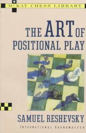 Art of Positional Play (Chess) - Paperback, by Reshevsky Samuel ...